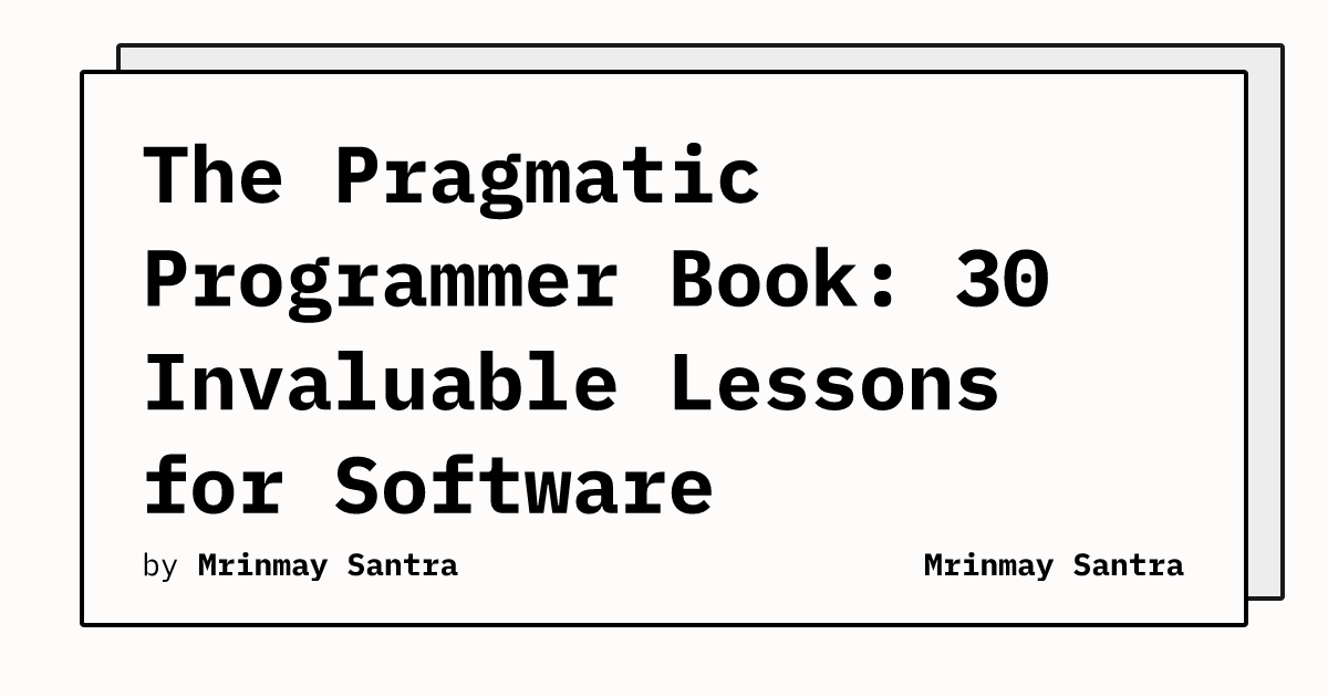 The Pragmatic Programmer Book 30 Invaluable Lessons For Software